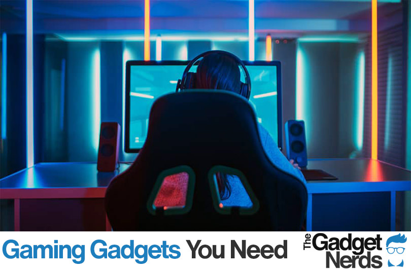 Gaming Gadgets & Equipment Every Gamer Needs